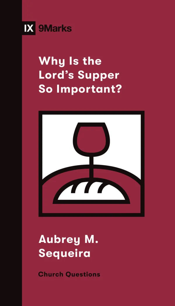 Why Is the Lord's Supper So Important? – Christian Books